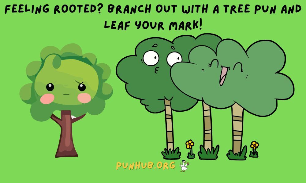 Tree Pun Memes 🌲195+ Pine Tree Puns & Jokes That'll Make You Feel